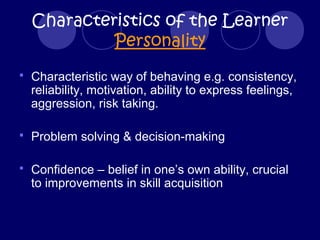 Skill acquisition - Characteristics of the Learner | PPT