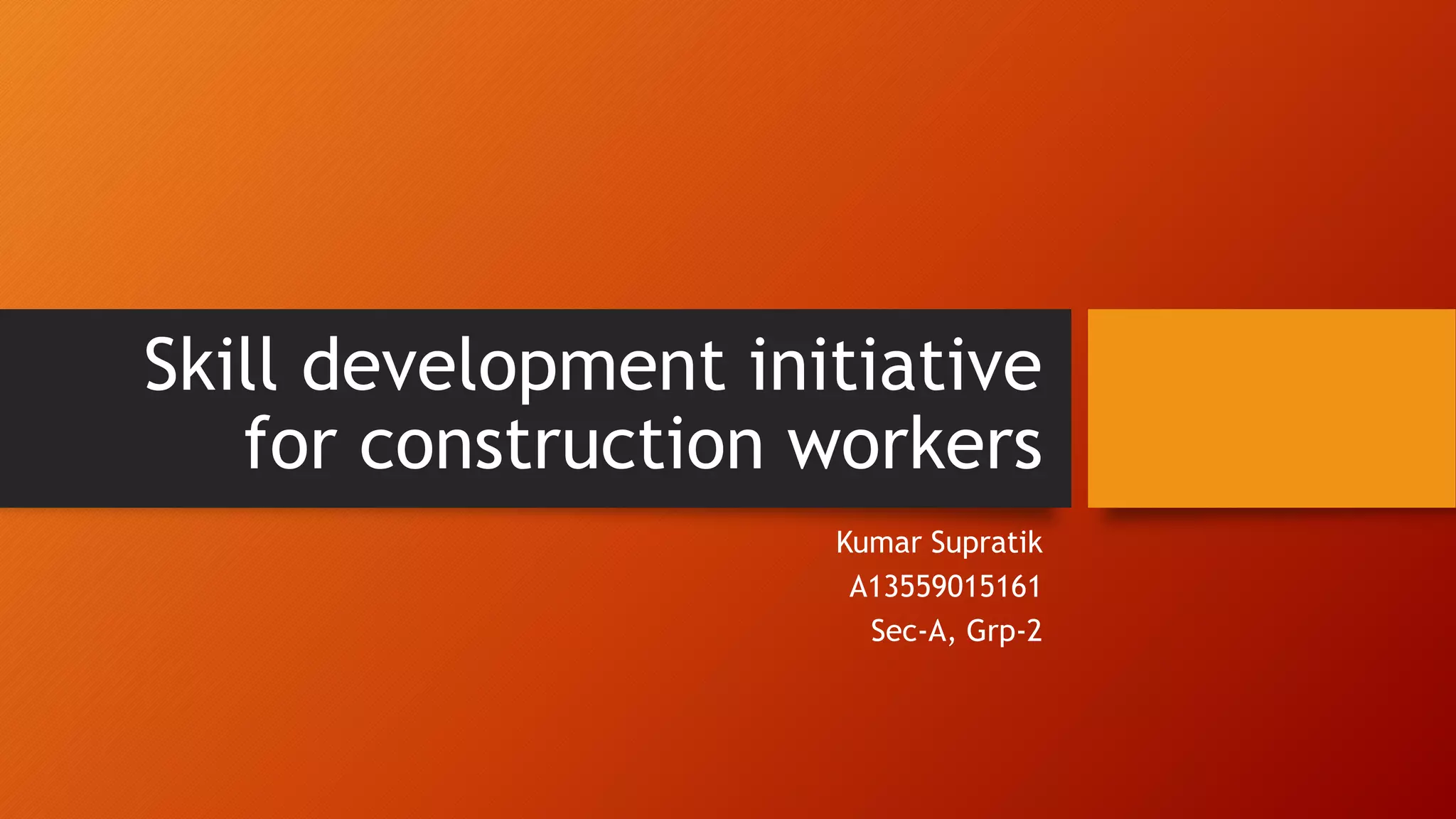 Skill development initiative for construction workers | PPT