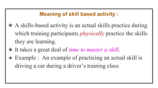 Skilled based activities | PPT