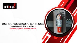 5 Must-Have Fire Safety Tools for Every Workplace | PDF