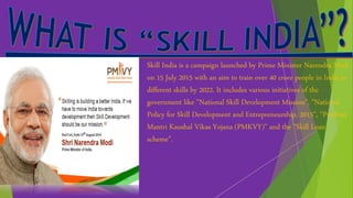 Skill India - A Skill Development Campaign | PPTX