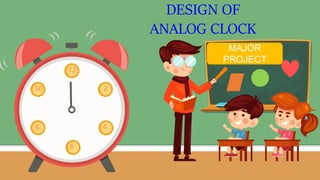 DESIGN OF ANALOG CLOCK USING LABVIEW | PPTX
