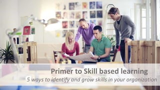 Corporate Training Webinar: Primer to Skill based learning – 5 ways to ...