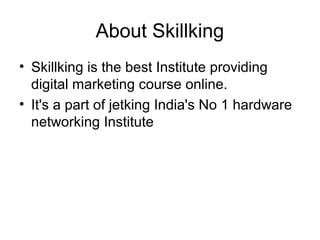 Skillking digital marketing course online | PPT