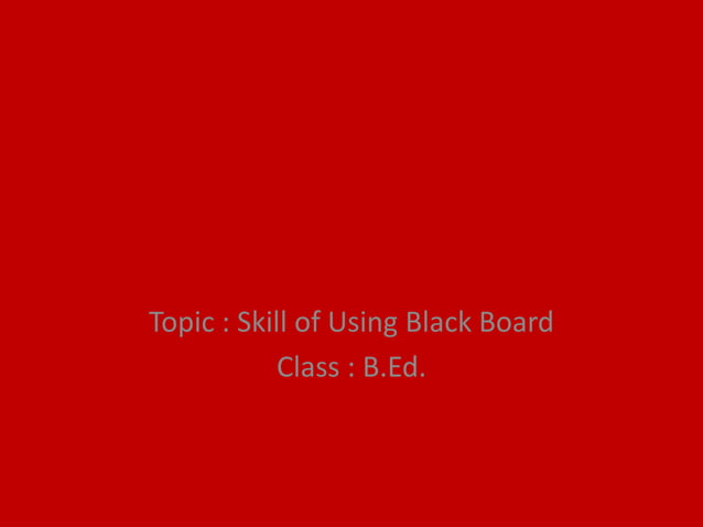 Skill of using black board | PPTX