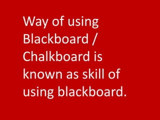 Skill of using black board | PPTX