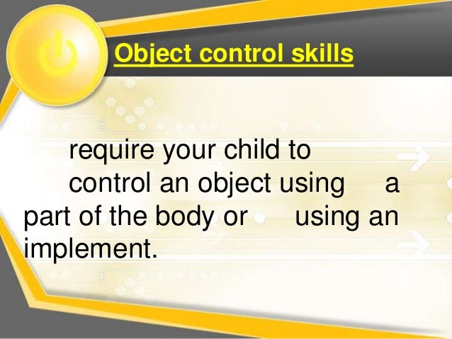 Skills (motor planning & object control skills)