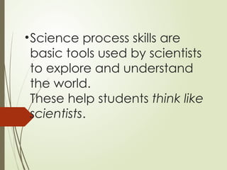 Science Process Skills Scientific Process Skills.pptx