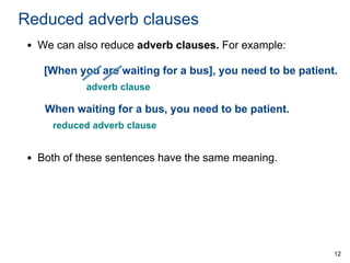 Skills 13 14 reduced clauses | PPTX