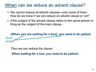 Skills 13 14 reduced clauses | PPTX