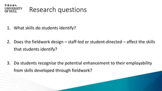 Student perceptions of skills development through fieldwork | PPT