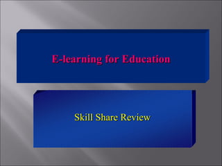 Skillshare Review | What is E-learning | PPT