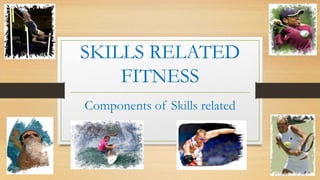 Benefits Of Skill Related Fitness