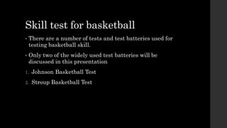 Skill tests for basketball. measurement and assessment in Physical ...