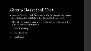 Skill tests for basketball. measurement and assessment in Physical ...