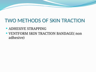 SKIN AND SKELETAL TRACTION orthopaedics | PPTX
