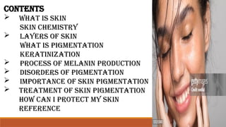 Physiology and chemistry of skin and pigmentation | PPTX