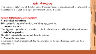 Physiology and chemistry of skin and pigmentation | PPTX