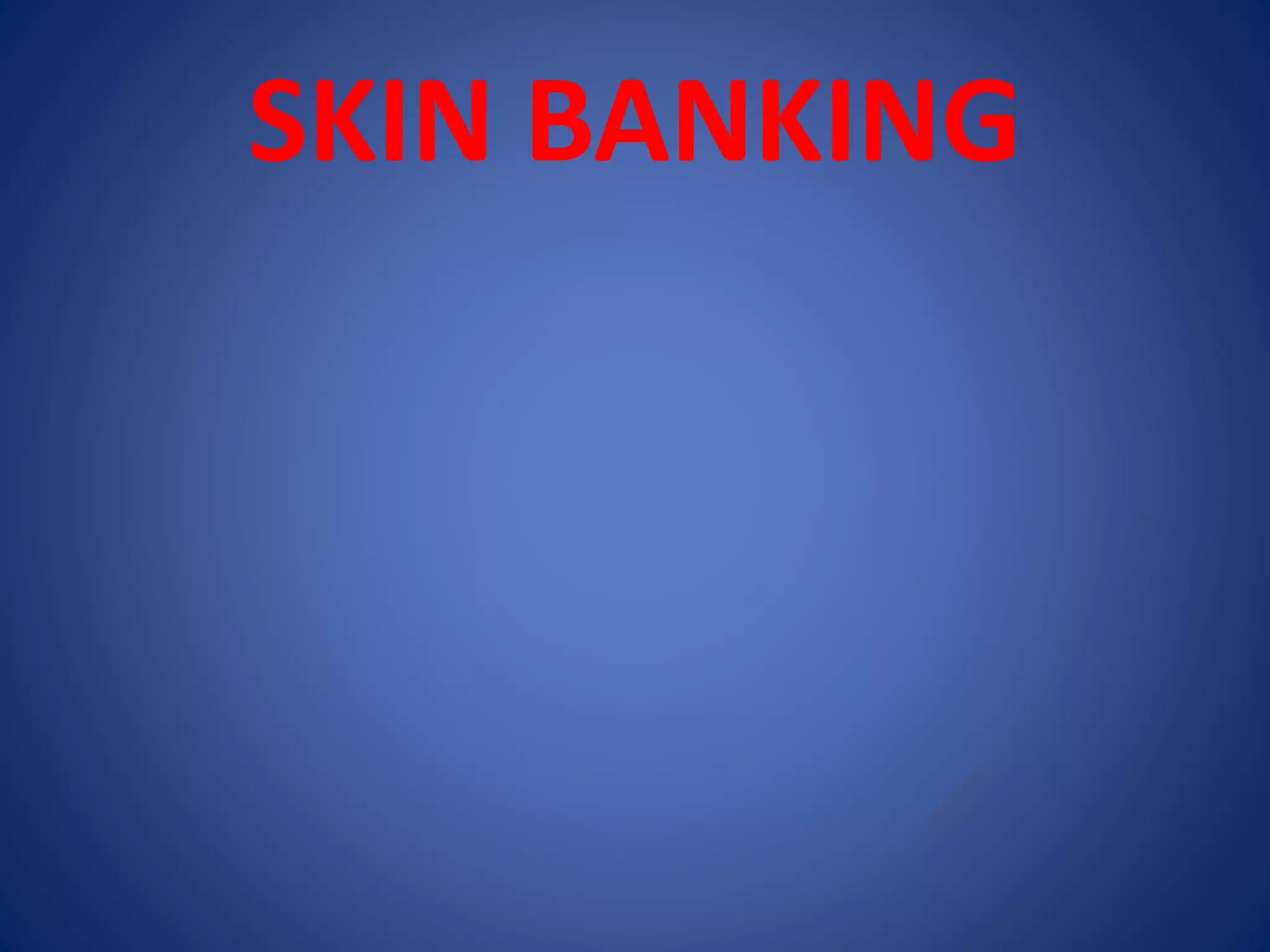 Skin Banking.pptx
