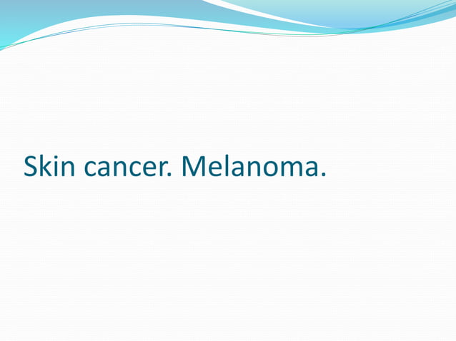 Skin cancer Лекция - 2 дополненная перевод — копия 2.pptx