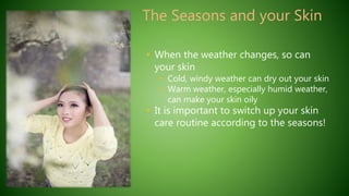 Skin Care for Changing Seasons | PPTX