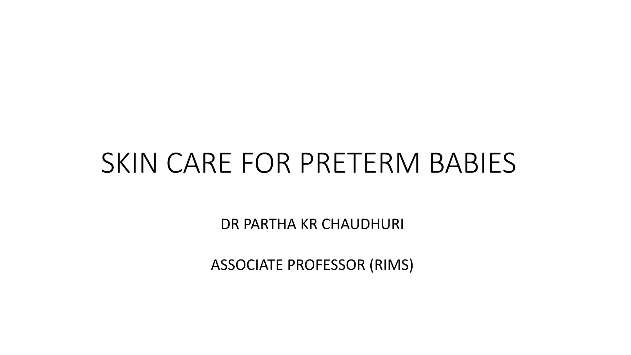 SKIN CARE FOR PRETERM BABIES.pptx