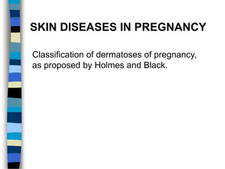 Skin changes and diseases in pregnancy | PPTX