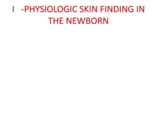 skin findings & skin diseases in newborn | PPTX