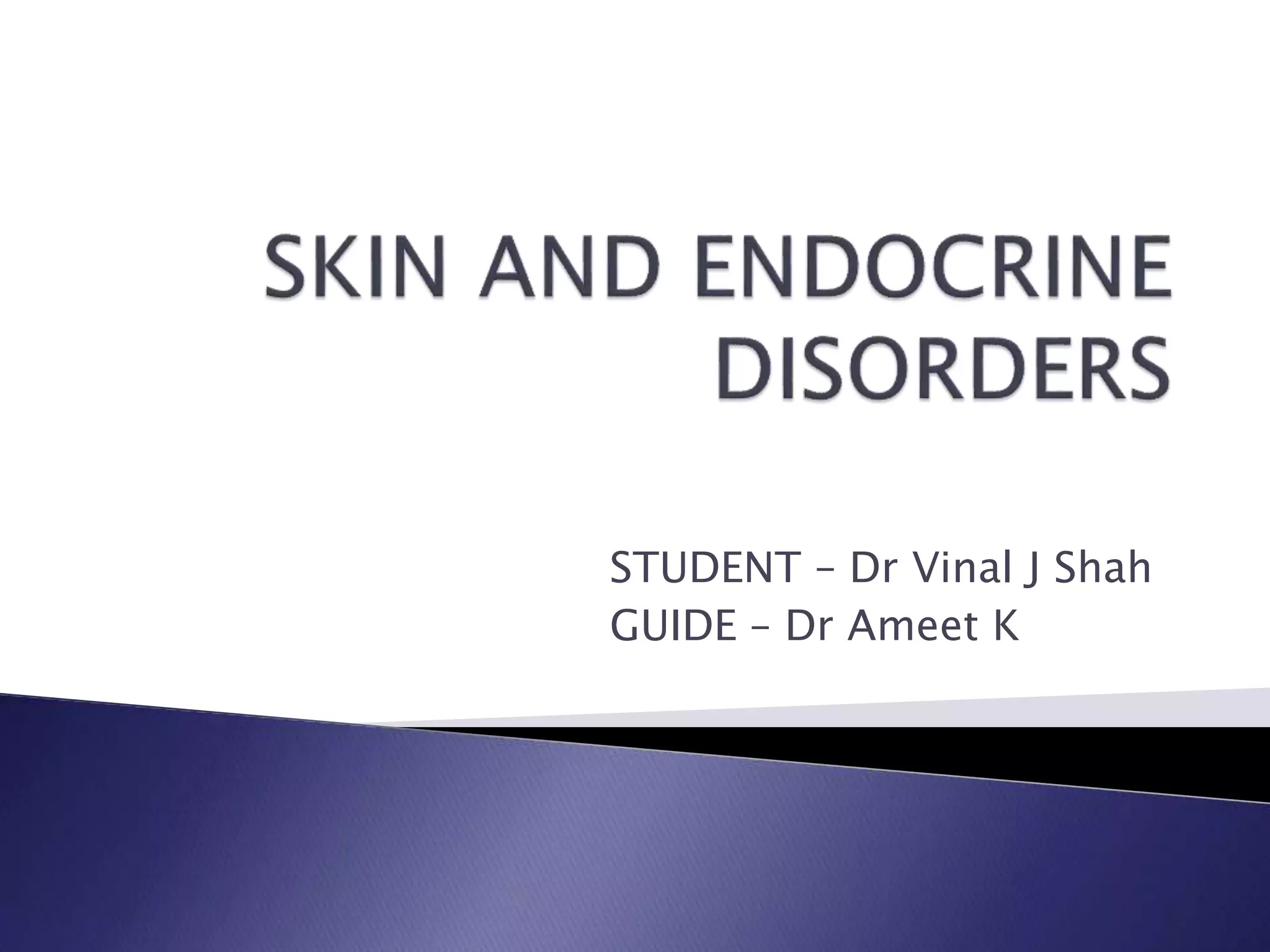 Skin or Dermatological Manifestations of Endocrine Diseases | PPTX