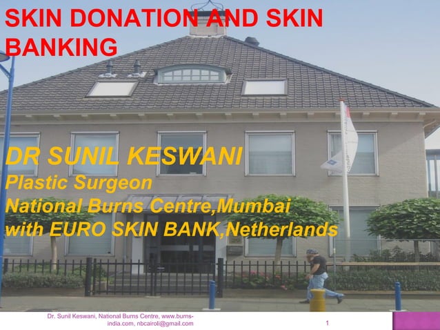 Skin donation and skin banking by Dr. Sunil Keswani, National Burns ...