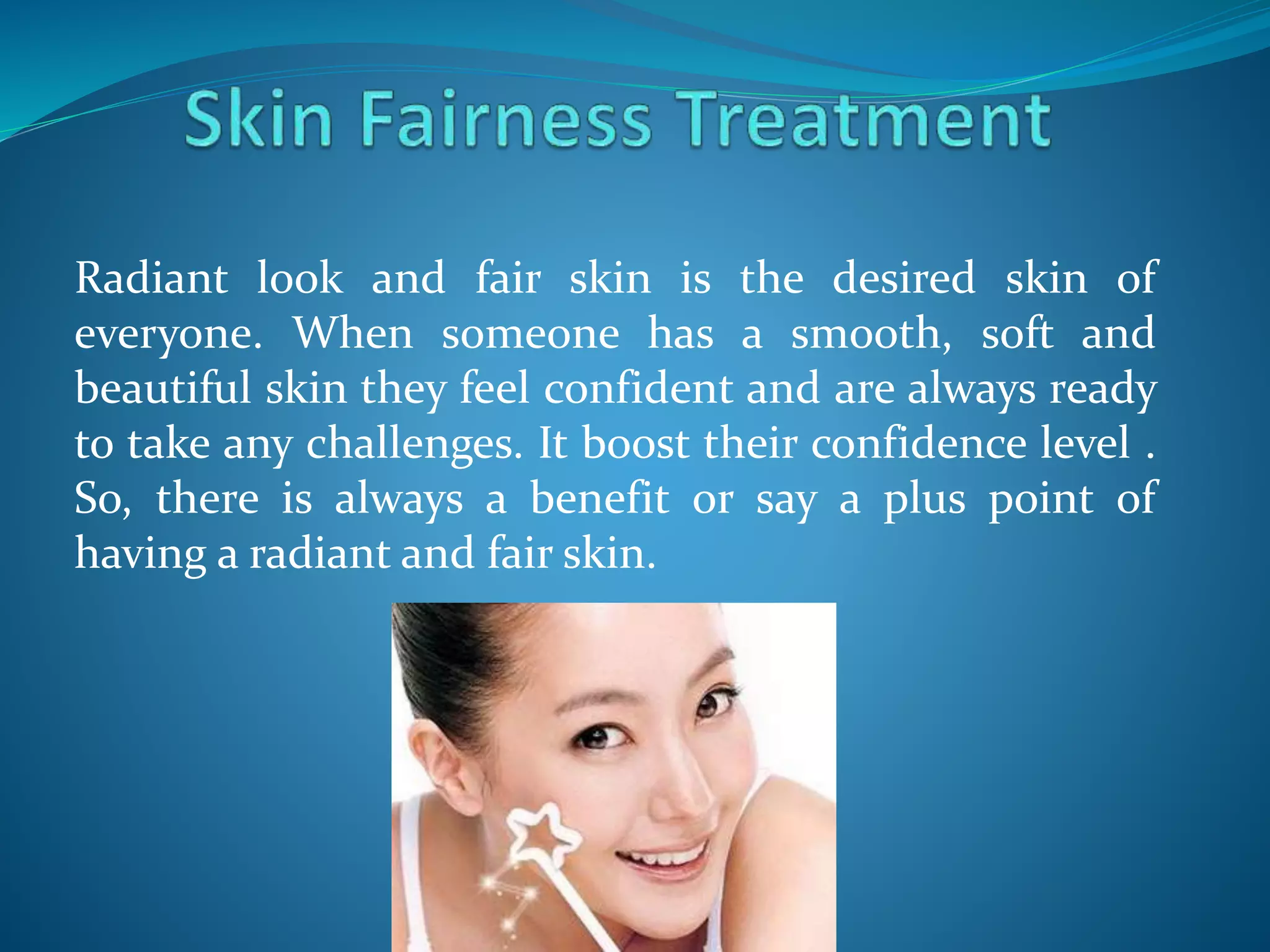 Skin fairness treatment | PPTX