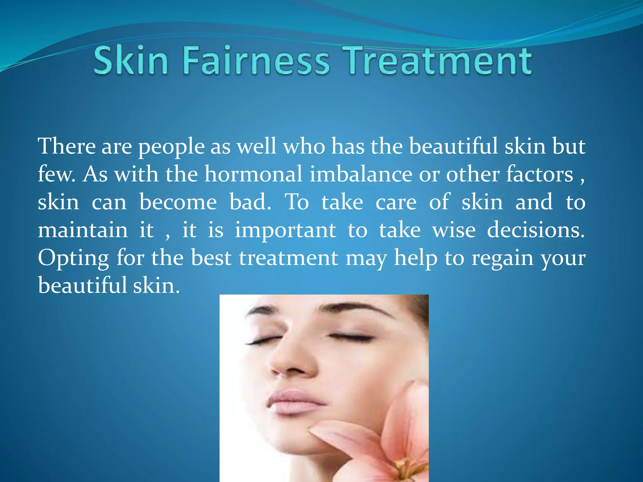 Skin fairness treatment | PPTX