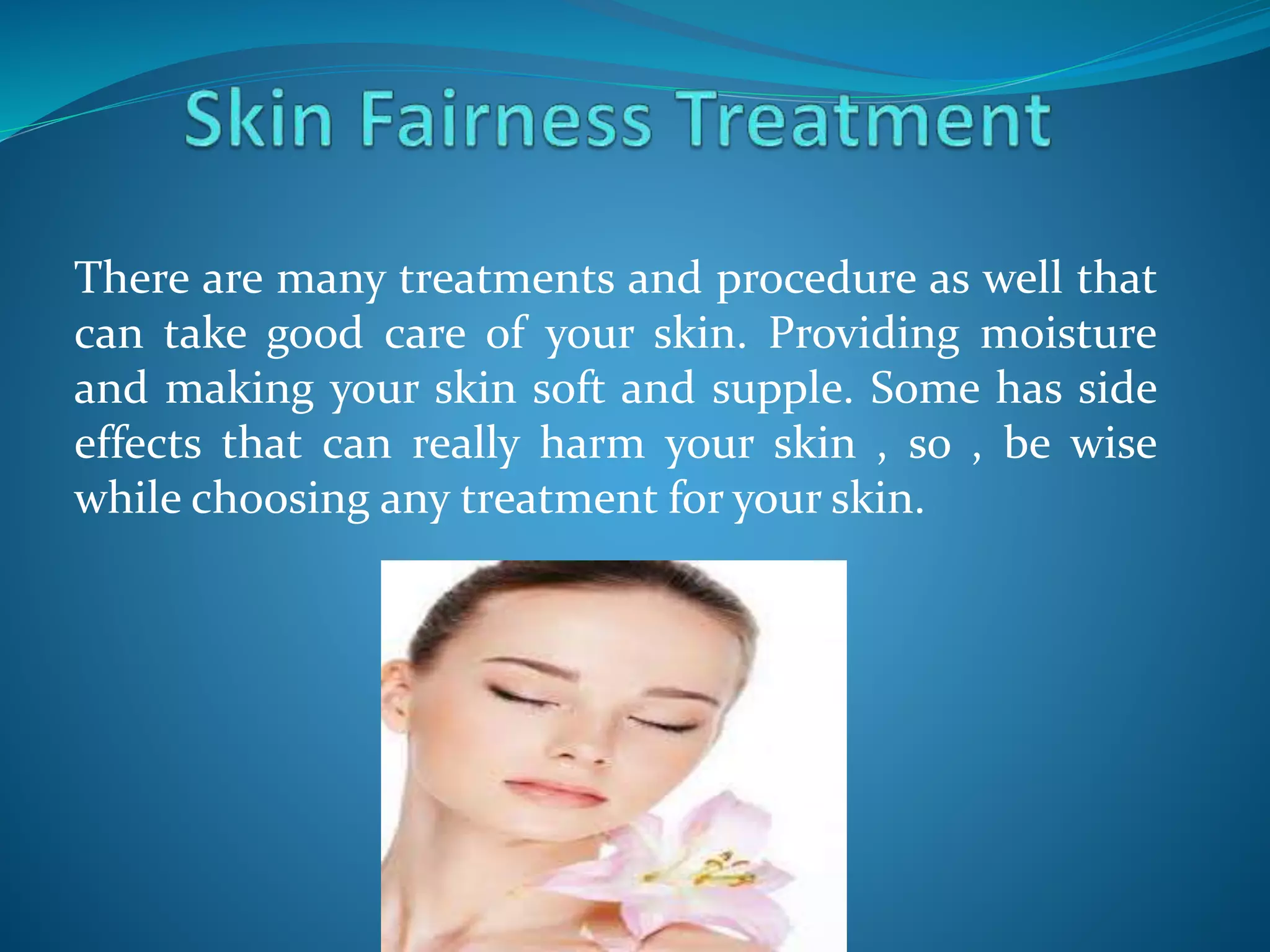 Skin fairness treatment | PPTX