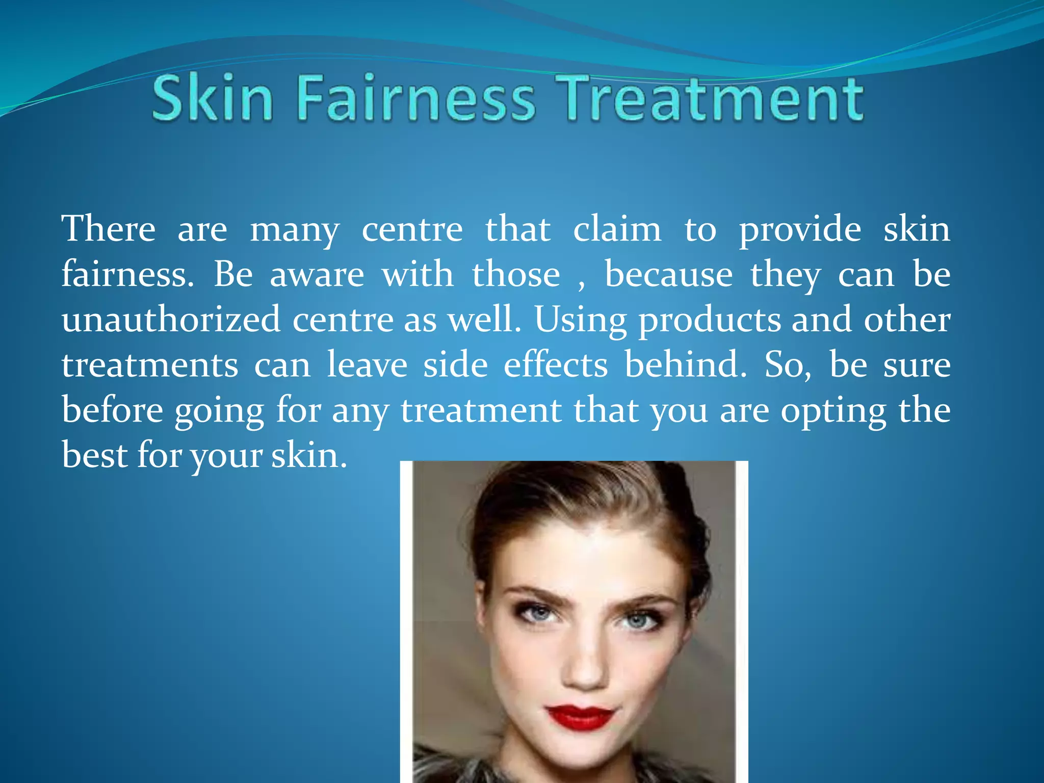 Skin fairness treatment | PPTX