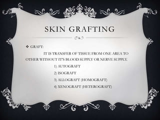Skin graft & flaps in diffrent surgeries & injuries | PPT