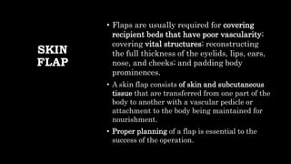 Skin graft and Flap surgery | PPTX
