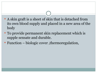 SKIN GRAFT & IT VARIOUS TYPES OF APPROACH | PPT