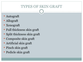 SKIN GRAFT & IT VARIOUS TYPES OF APPROACH | PPT