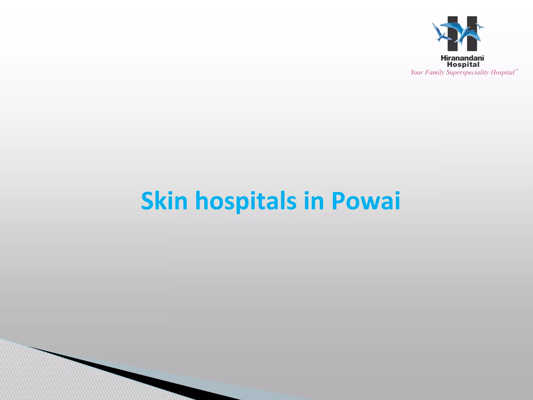 Skin hospitals in Powai | PPTX