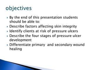 Skin integrity and wound care [autosaved] | PPTX