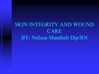 Skin integrity and wound care [autosaved] (2) | PPTX