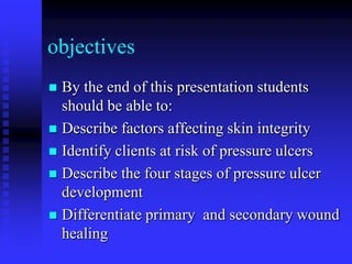 Skin integrity and wound care [autosaved] (2) | PPTX