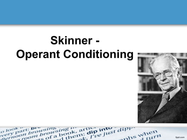 Skinner learning theory | PPTX | Homework and Study | Education