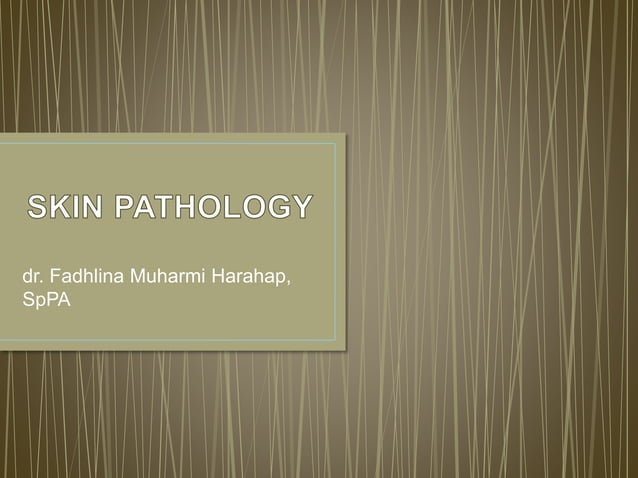 Pathology of the skin skin pathology skin | PPTX | Skin and Dermatology ...