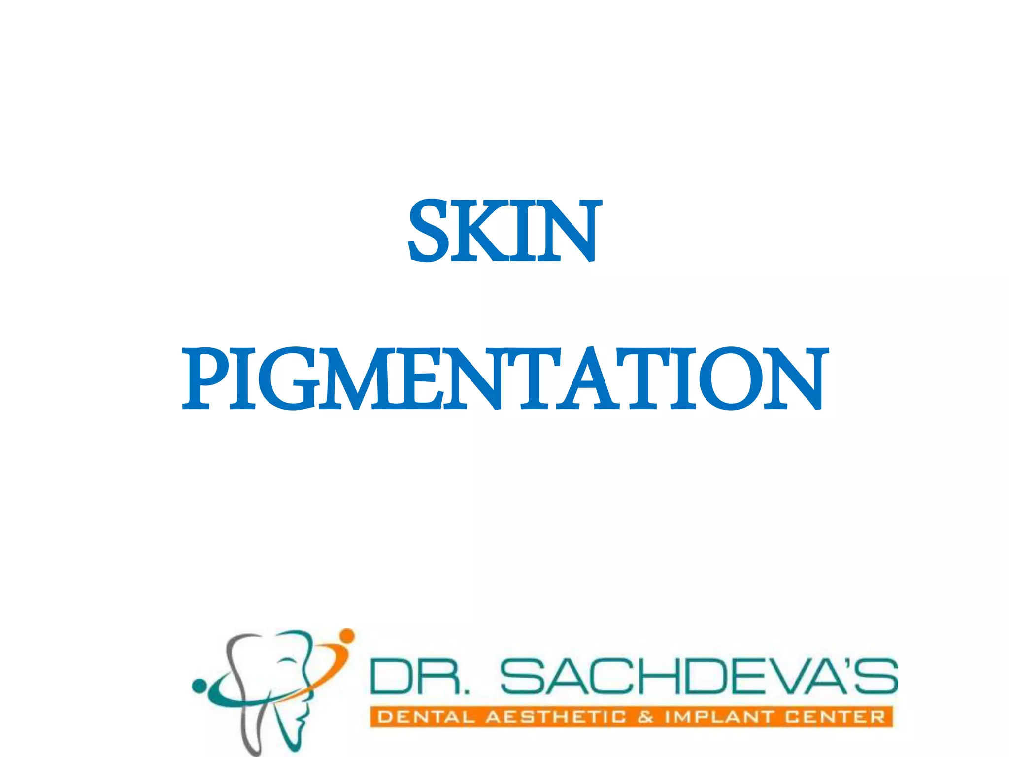 Skin pigmentation | Skin Pigmentation Disorders | PPT