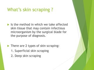 Skin scraping for diagnosis of parasitic diseases | PPTX