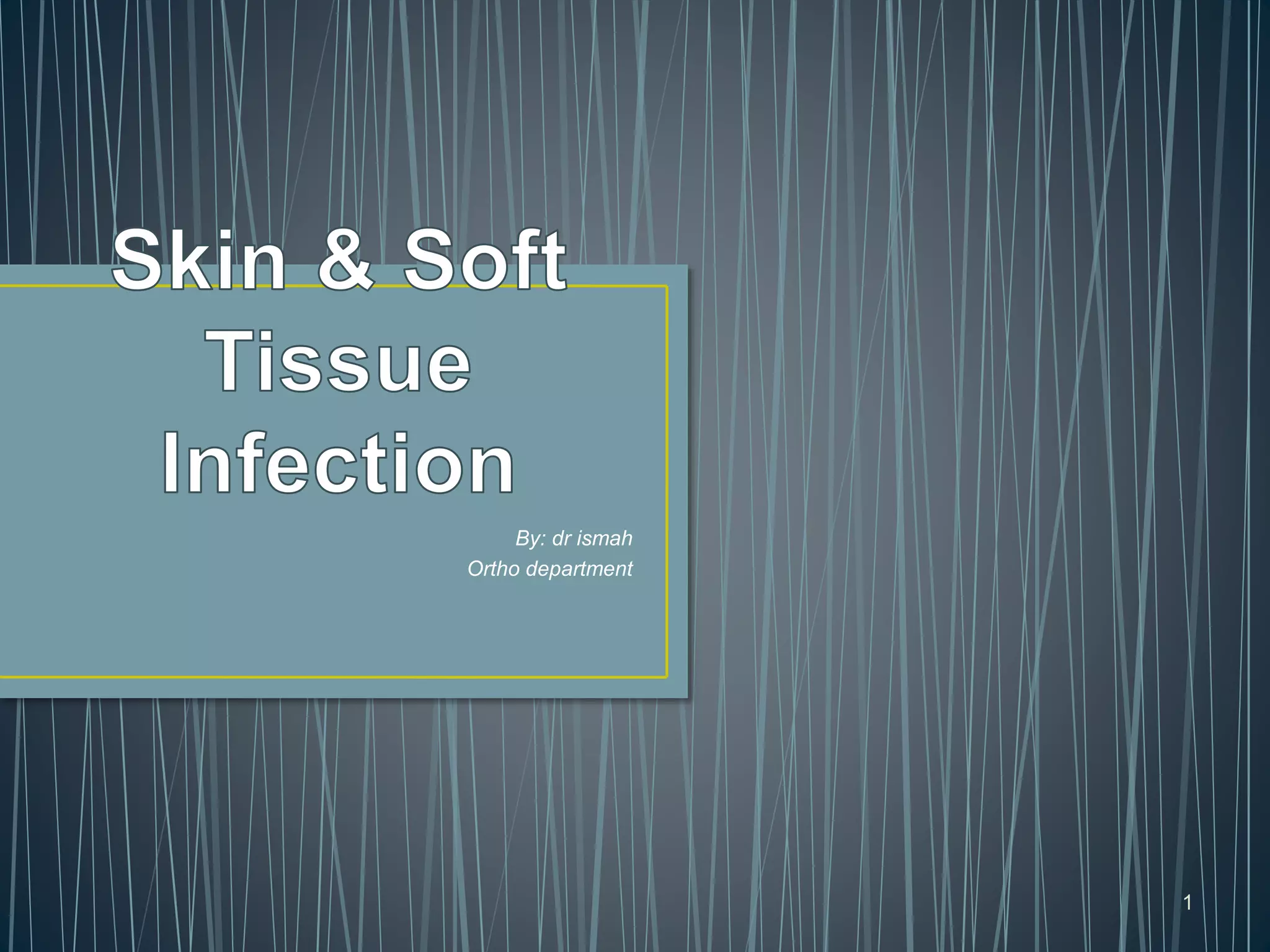 Skin &soft tissue infection | PPTX