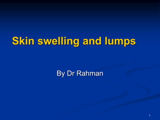 SKIN SWELINGS upload.pptx