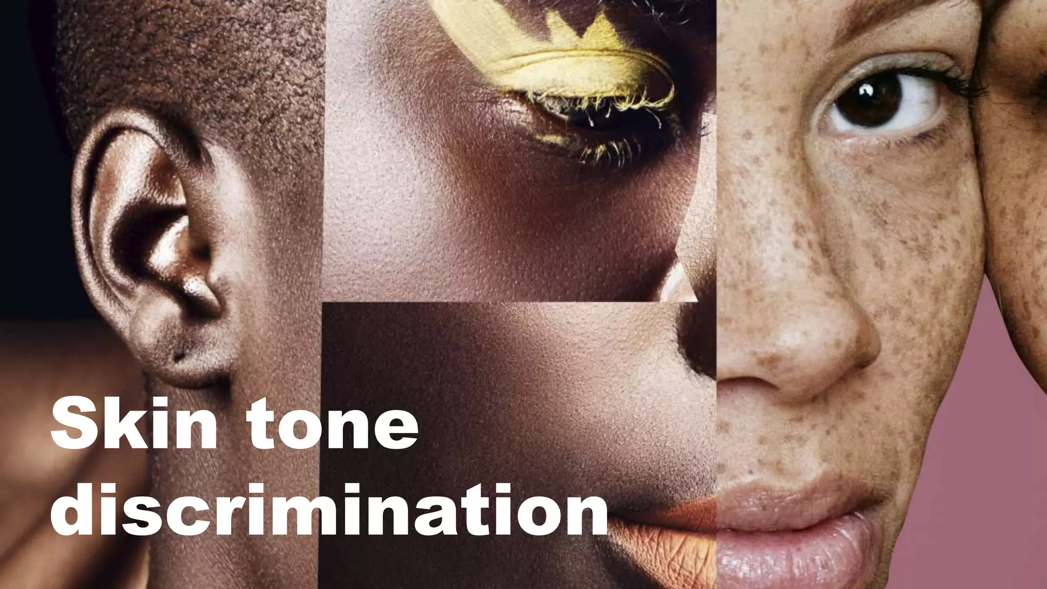 Skin tone discrimination | PPTX
