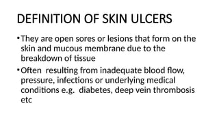 SKIN ULCERS, CAUSES, COMPLICATIONS AND MANAGEMENT.pptx